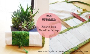Tutorial: Knitting Needle Wrap | Crafty Little Secret…